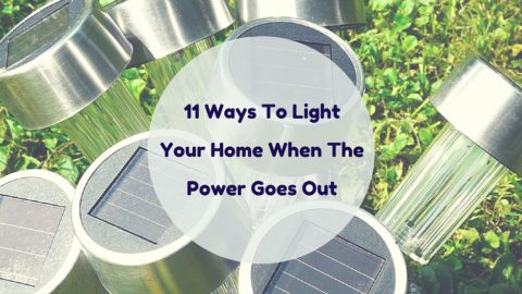 11 Ways To Light Your Home When The Power Goes Out - SHTFPreparedness