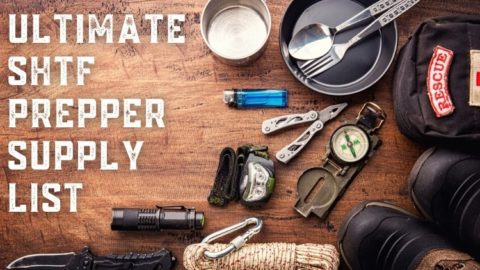 Ultimate SHTF Prepper Supply List: What You Need, When & Why